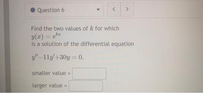 Solved Find the two values of k for which y(x)=ekx is a | Chegg.com