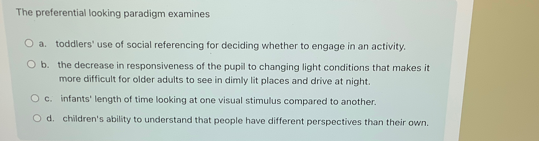 Solved The preferential looking paradigm examinesa. | Chegg.com