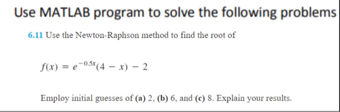 Solved Use MATLAB program to solve the following problems | Chegg.com