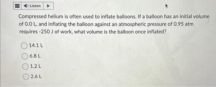 Solved Compressed helium is often used to inflate balloons. | Chegg.com