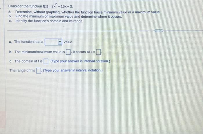 Solved Consider the function f(x)=2x2−16x−3. a. Determine, | Chegg.com