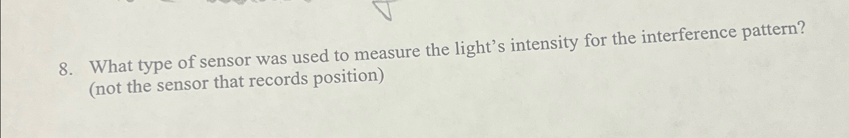 Solved What type of sensor was used to measure the light's | Chegg.com