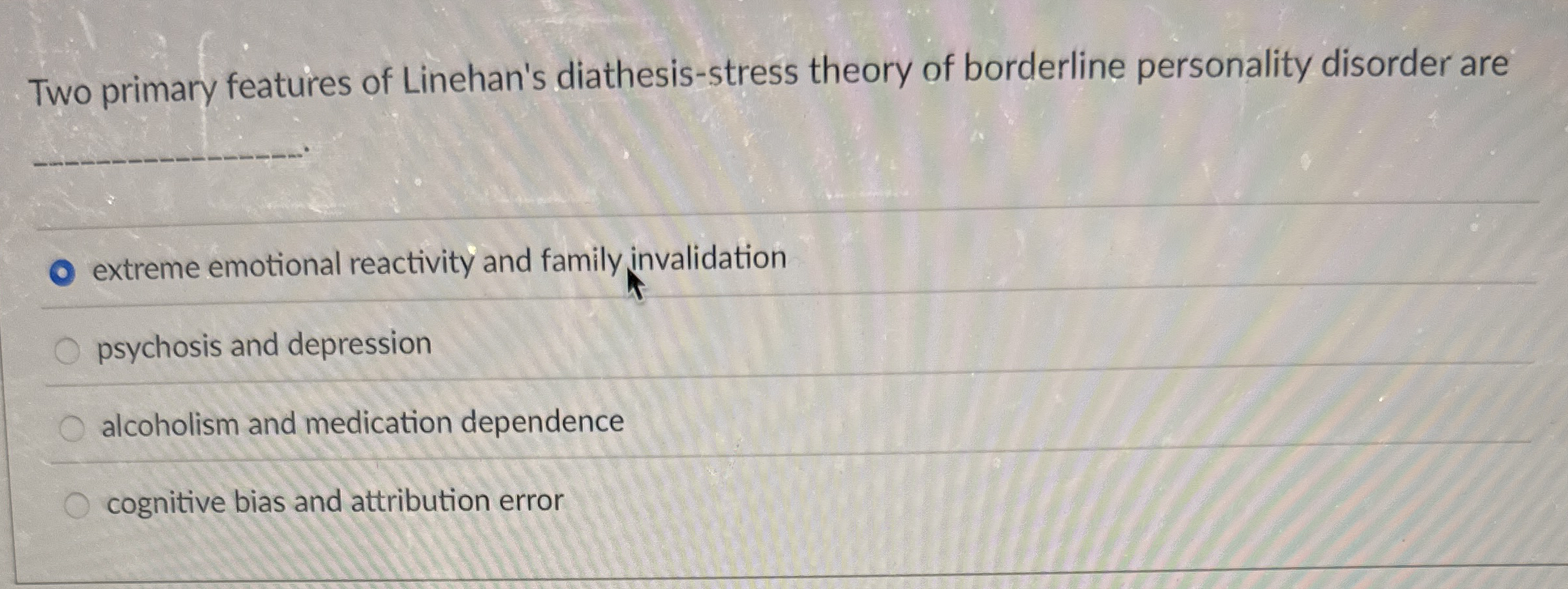 Solved Two primary features of Linehan's diathesis-stress | Chegg.com