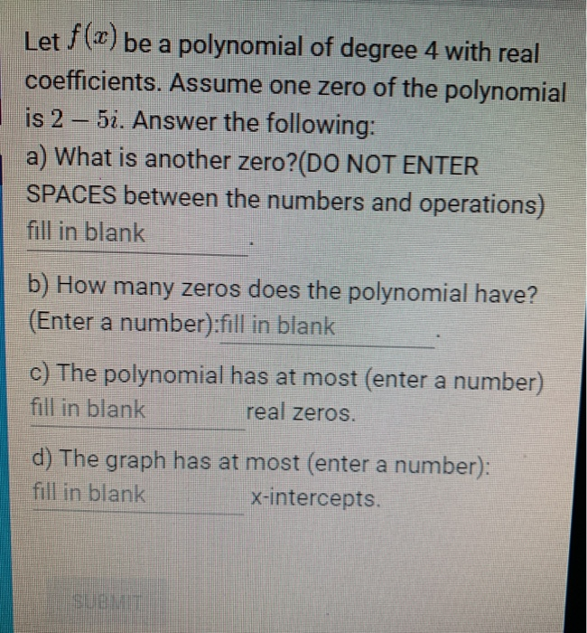 Solved Let f(x) be a polynomial of degree 4 with real | Chegg.com