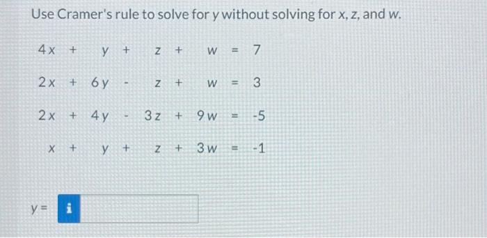 Solved Use Cramer's rule to solve for y without solving for | Chegg.com