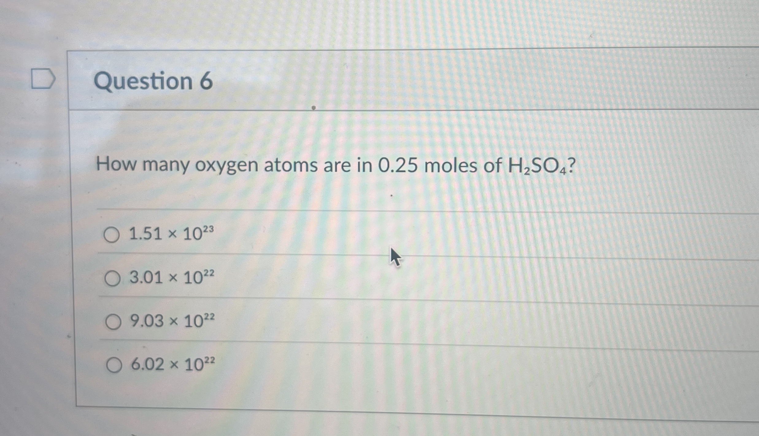 Solved Question 6How many oxygen atoms are in 0.25 ﻿moles of | Chegg.com