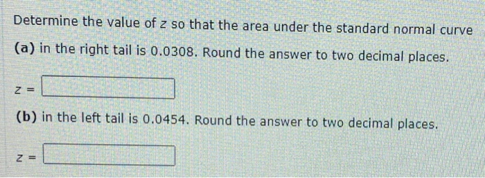 Solved Find the value of z so that the area under the | Chegg.com