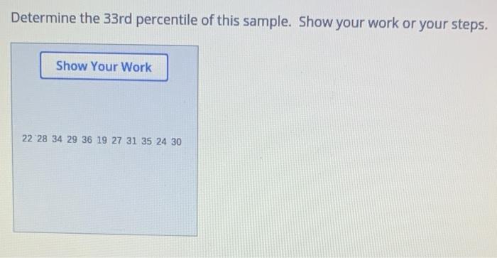 Solved Determine the 33rd percentile of this sample. Show | Chegg.com