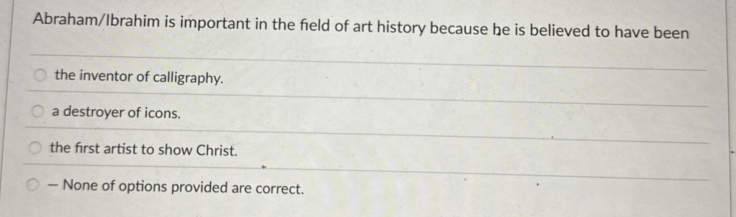 Solved Abraham/Ibrahim is important in the field of art | Chegg.com