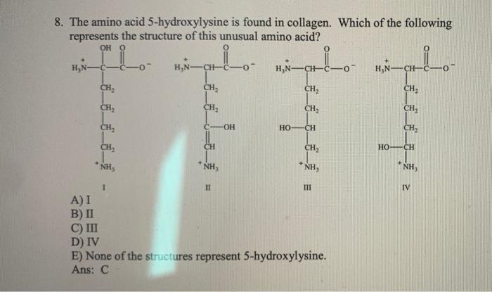 Solved 8. The amino acid 5-hydroxylysine is found in | Chegg.com