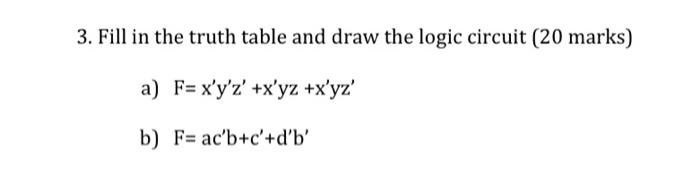 Solved 3. Fill in the truth table and draw the logic circuit | Chegg.com