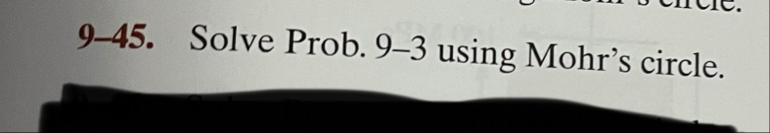 Solved 9-45. ﻿Solve Prob. 9-3 ﻿using Mohr's circle.9-3. | Chegg.com