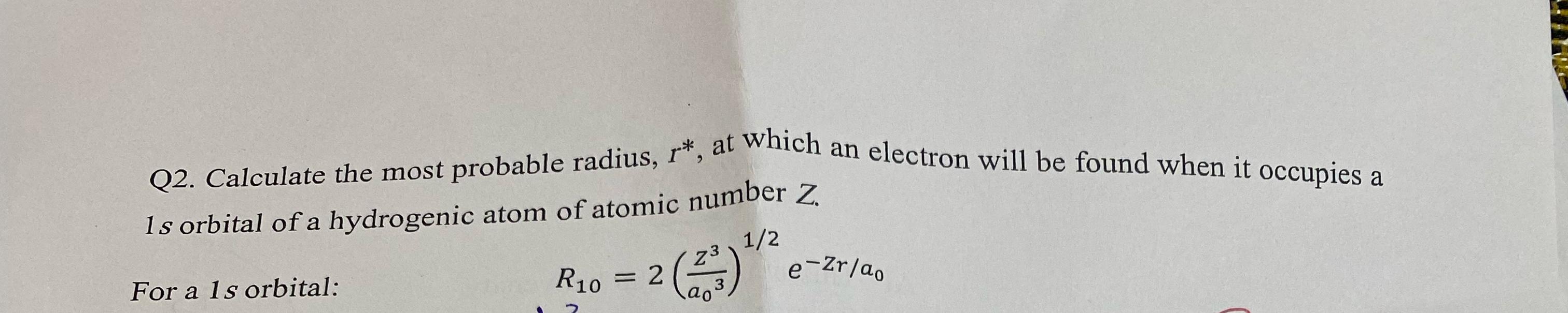 Solved Q2 ﻿calculate The Most Probable Radius R ﻿at