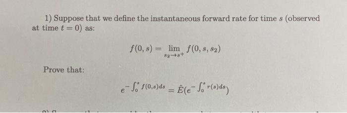 Solved 1) Suppose that we define the instantaneous forward | Chegg.com