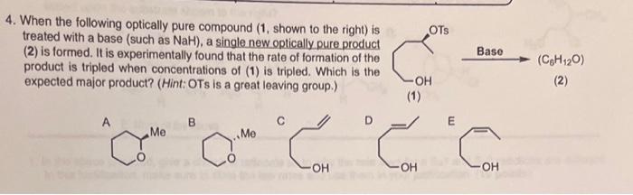 Solved 4. When the following optically pure compound (1, | Chegg.com
