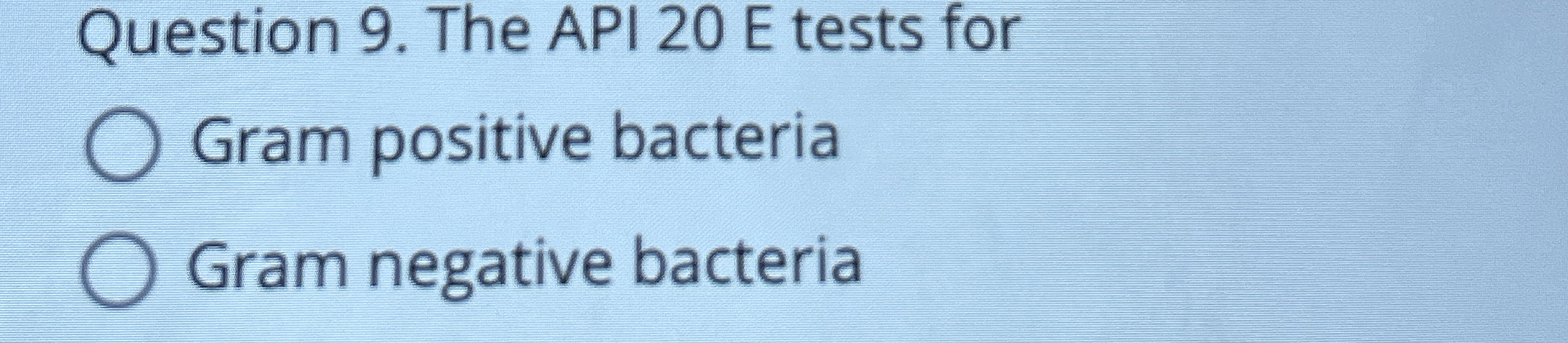 Solved Question 9. ﻿The API 20 ﻿E tests for ﻿Gram positive | Chegg.com