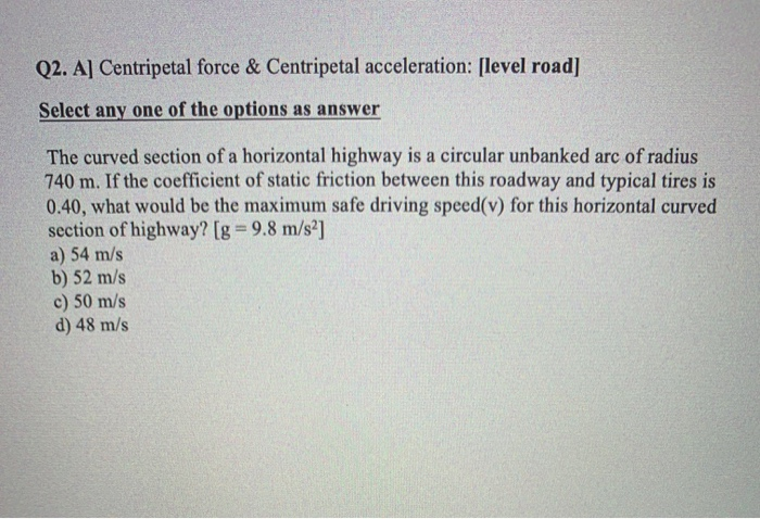 Solved Q2. A] Centripetal force & Centripetal acceleration: | Chegg.com