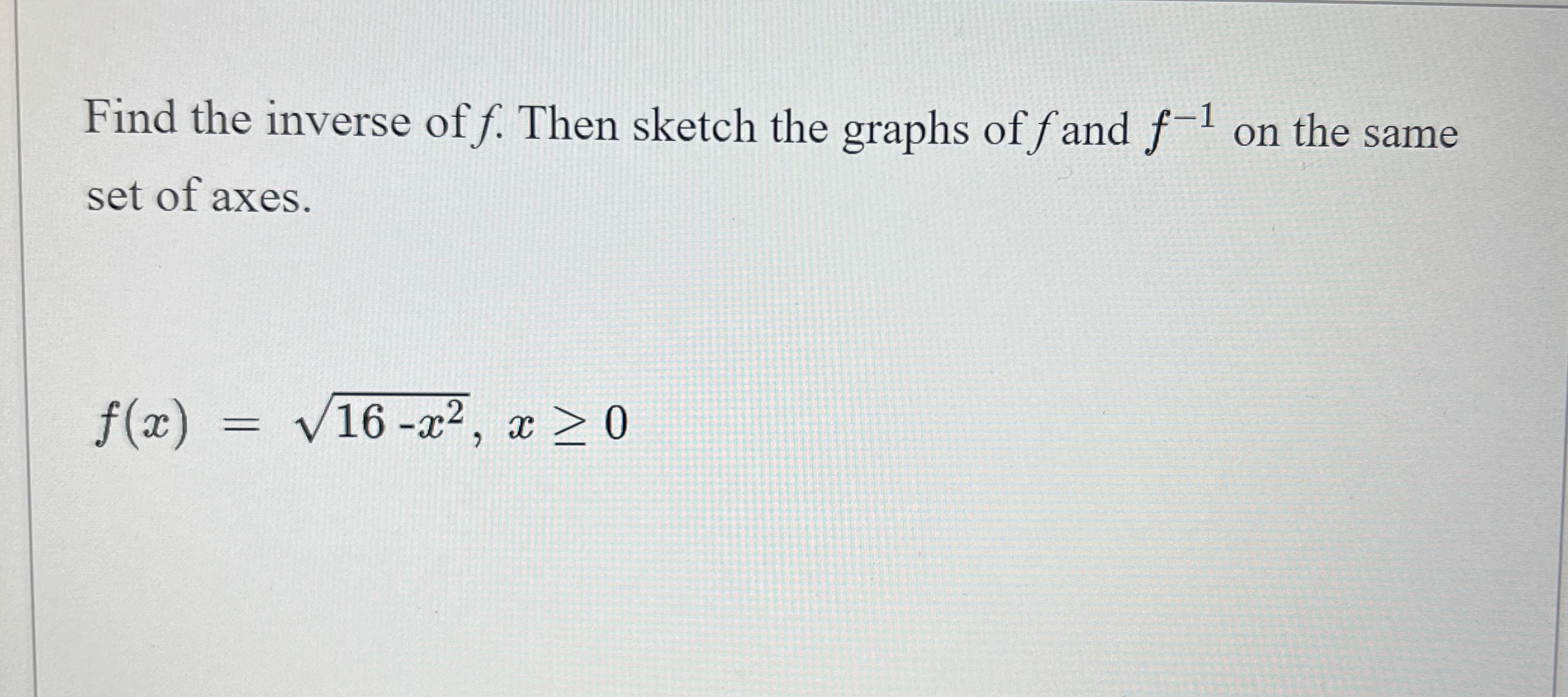 Solved Find the inverse of f. ﻿Then sketch the graphs of f | Chegg.com