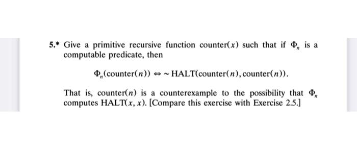 5.* Give a primitive recursive function counter(x) | Chegg.com
