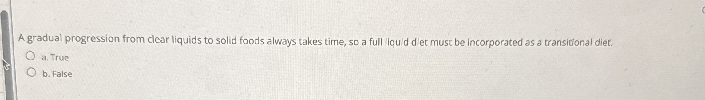 Solved A gradual progression from clear liquids to solid | Chegg.com