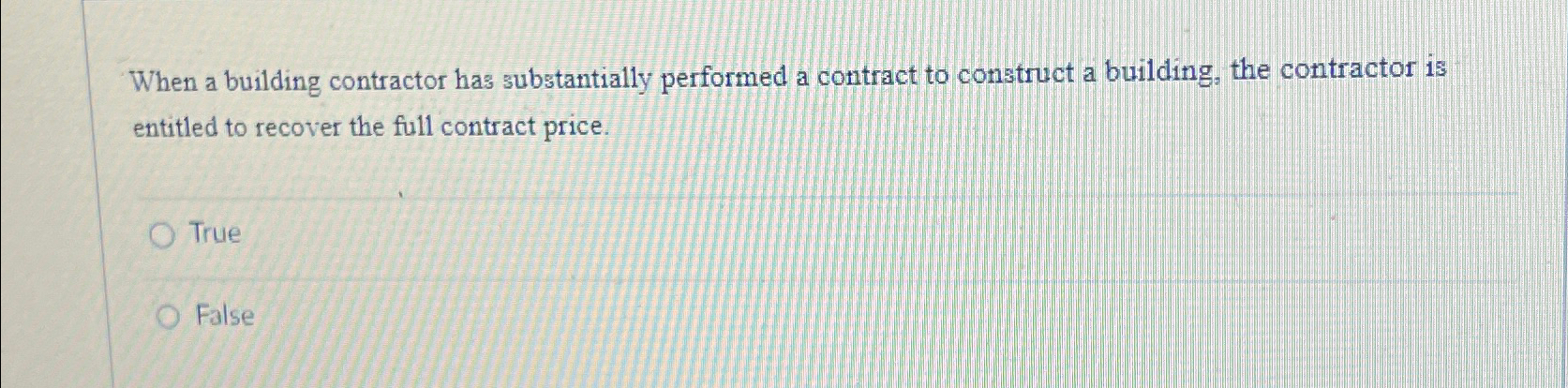 Solved When a building contractor has substantially | Chegg.com