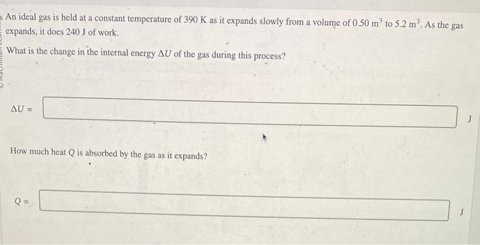Solved An ideal gas is held at a constant temperature of 390 | Chegg.com