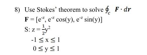 Solved 8) Use Stokes' theorem to solve ∮cF⋅dr | Chegg.com