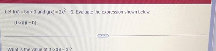 Solved Let f(x)=5x+3 and g(x)=2x2−6. Evaluate the expression | Chegg.com