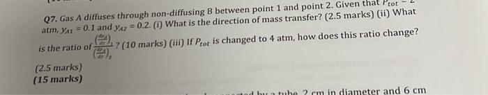 Solved Q7. Gas A diffuses through non-diffusing B between | Chegg.com