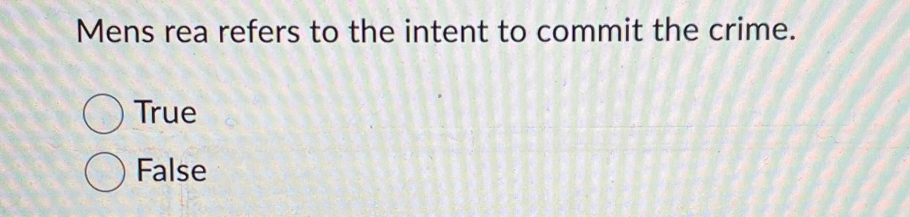Solved Mens rea refers to the intent to commit the crime. | Chegg.com