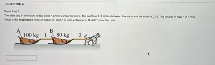 Solved Sleds Part A The sled dog in the figure drags sieds A | Chegg.com
