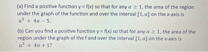 Solved (a) Find a positive function y=f(x) so that for any | Chegg.com