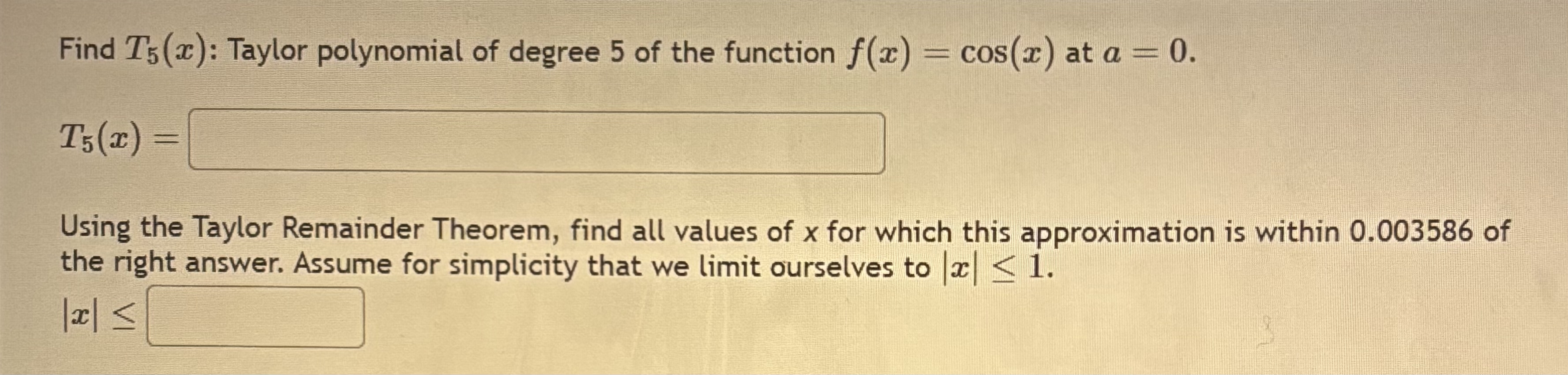 Solved Find T5(x) ﻿: Taylor polynomial of degree 5 ﻿of the | Chegg.com