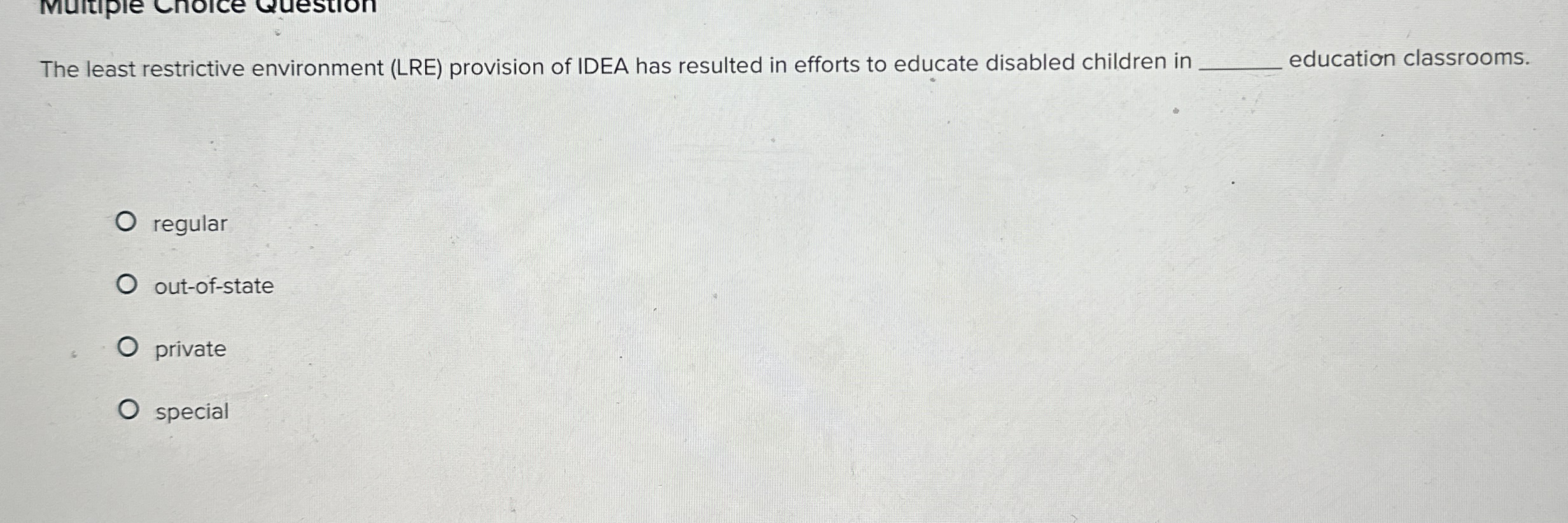 Solved The least restrictive environment (LRE) ﻿provision of | Chegg.com