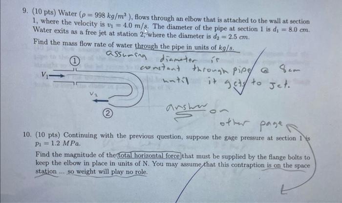 Solved (10 pts) Water (ρ=998 kg/m3), flows through an elbow | Chegg.com