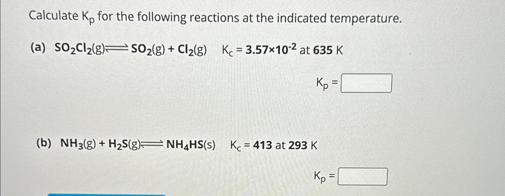 Solved Calculate Kp ﻿for the following reactions at the | Chegg.com
