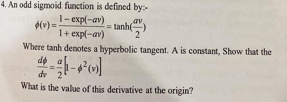 Solved αν. 4. An odd sigmoid function is defined by:- 1 - | Chegg.com