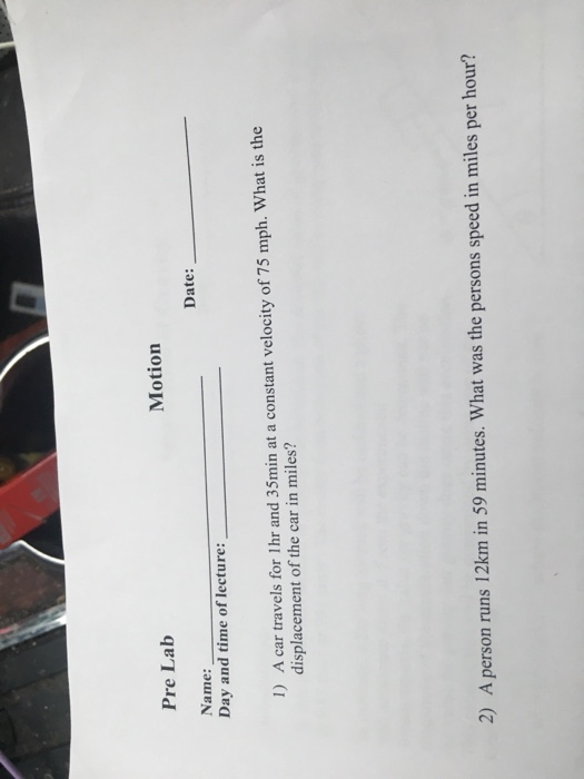Solved Motion Pre Lab Date: Name: Day and time of lecture: _ | Chegg.com
