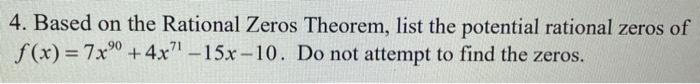 Solved 4. Based on the Rational Zeros Theorem, list the | Chegg.com