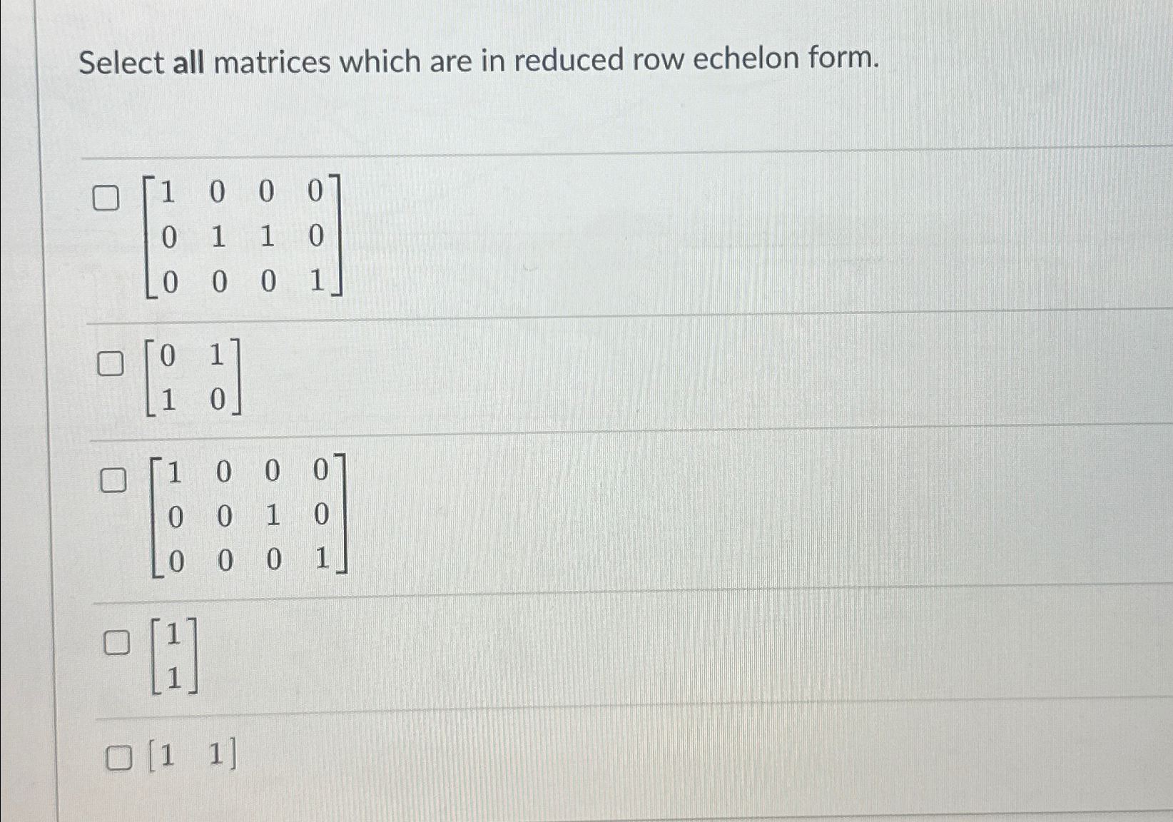 Solved Select all matrices which are in reduced row echelon | Chegg.com