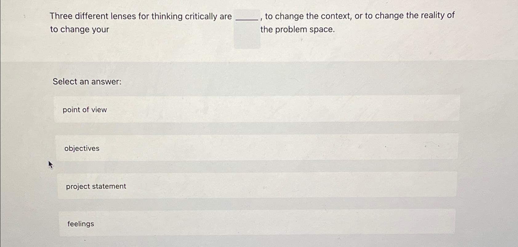 Solved Three different lenses for thinking critically are to | Chegg.com