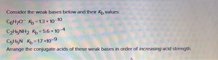 Solved Consider the weak bases below and their Kp values: | Chegg.com
