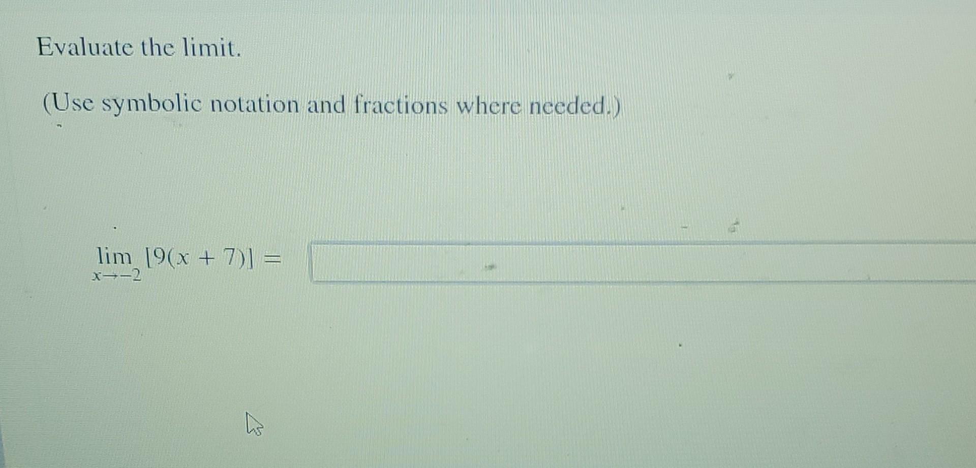 Solved Evaluate the limits. (Use symbolic notation and | Chegg.com