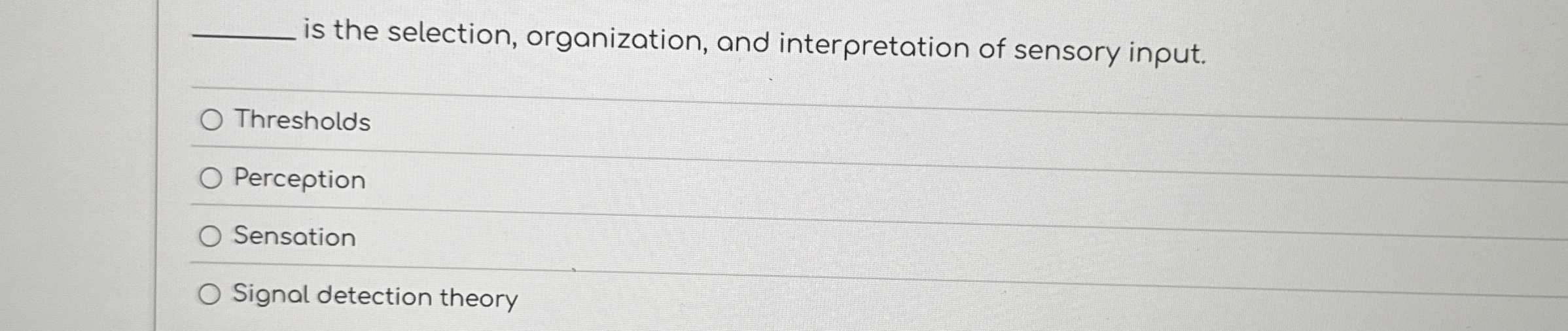 Solved ﻿is the selection, organization, and interpretation | Chegg.com