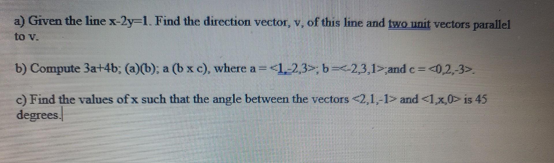 Solved a) Given the line x-2y=1. Find the direction vector, | Chegg.com