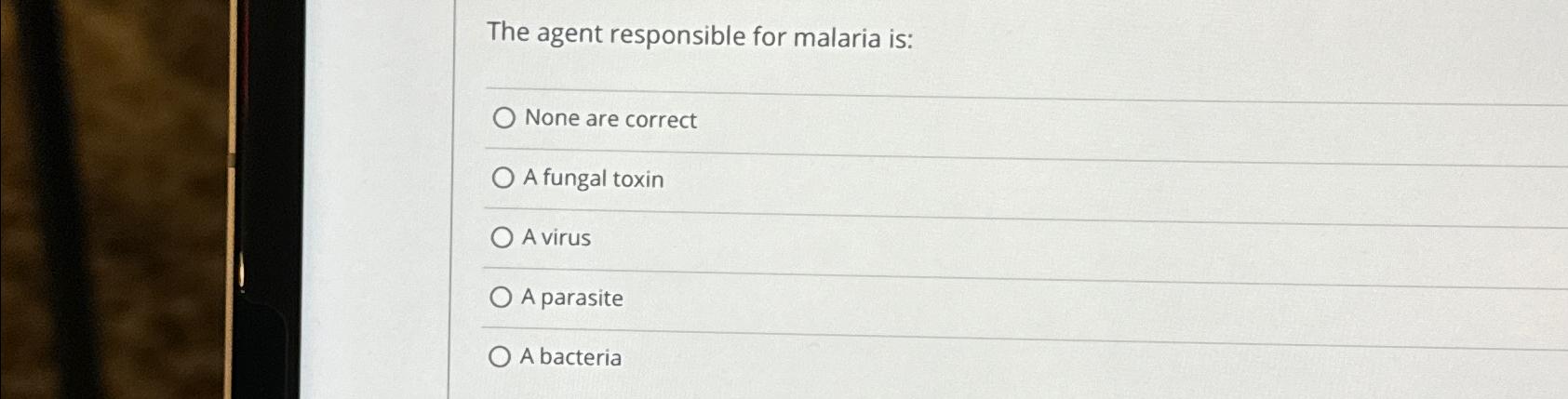Solved The agent responsible for malaria is:None are | Chegg.com