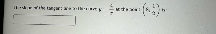 Solved The slope of the tangent line to the curve y=x4 at | Chegg.com