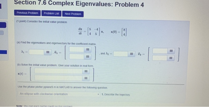 Solved Section 7.6 Complex Eigenvalues: Problem 4 Previous | Chegg.com