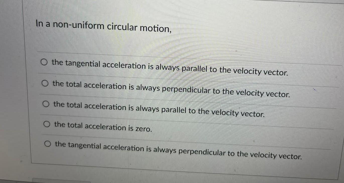 Solved In a non-uniform circular motion, the tangential | Chegg.com