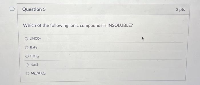 Solved Which of the following ionic compounds is INSOLUBLE? | Chegg.com